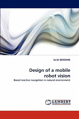 Nwf.com: Design of a Mobile Robot Vision: Sar H Benziane: كتب
