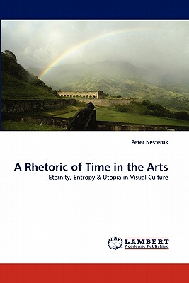 Nwf.com: A Rhetoric of Time in the Arts: Peter Nesteruk: كتب