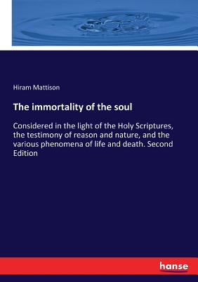 Nwf.com: The immortality of the soul:Considered i: Hiram Mattison: كتب
