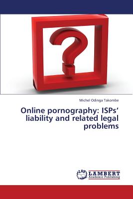 Nwf.com: Online Pornography: ISPs' Liability and : Takombe Michel : كتب