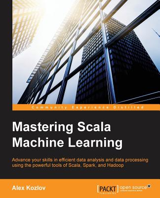 Nwf.com: Mastering Scala Machine Learning: Alex Kozlov: كتب