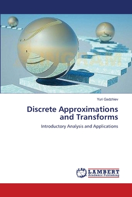 Nwf.com: Discrete Approximations and Transforms: Yuri Gadzhiev: كتب