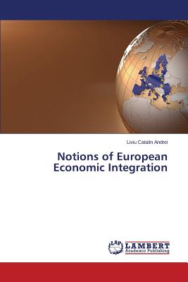 Nwf.com: Notions of European Economic Integration: Andrei Liviu Ca: كتب