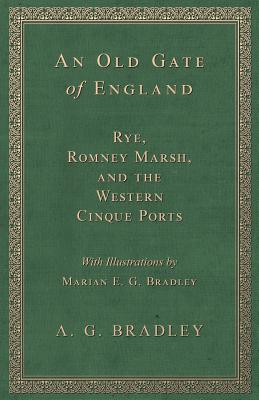 Nwf.com: An Old Gate of England - Rye, Romney Mar: A. G. Bradley: كتب